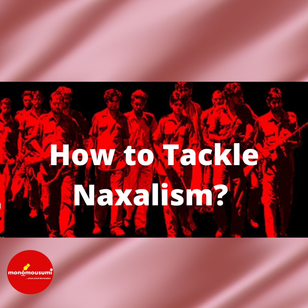 How to Tackle Naxalism? | 'Monomousumi'