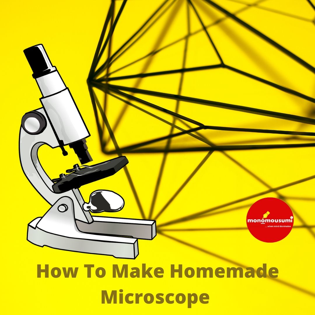 How To Make Homemade Microscope | 'Monomousumi'
