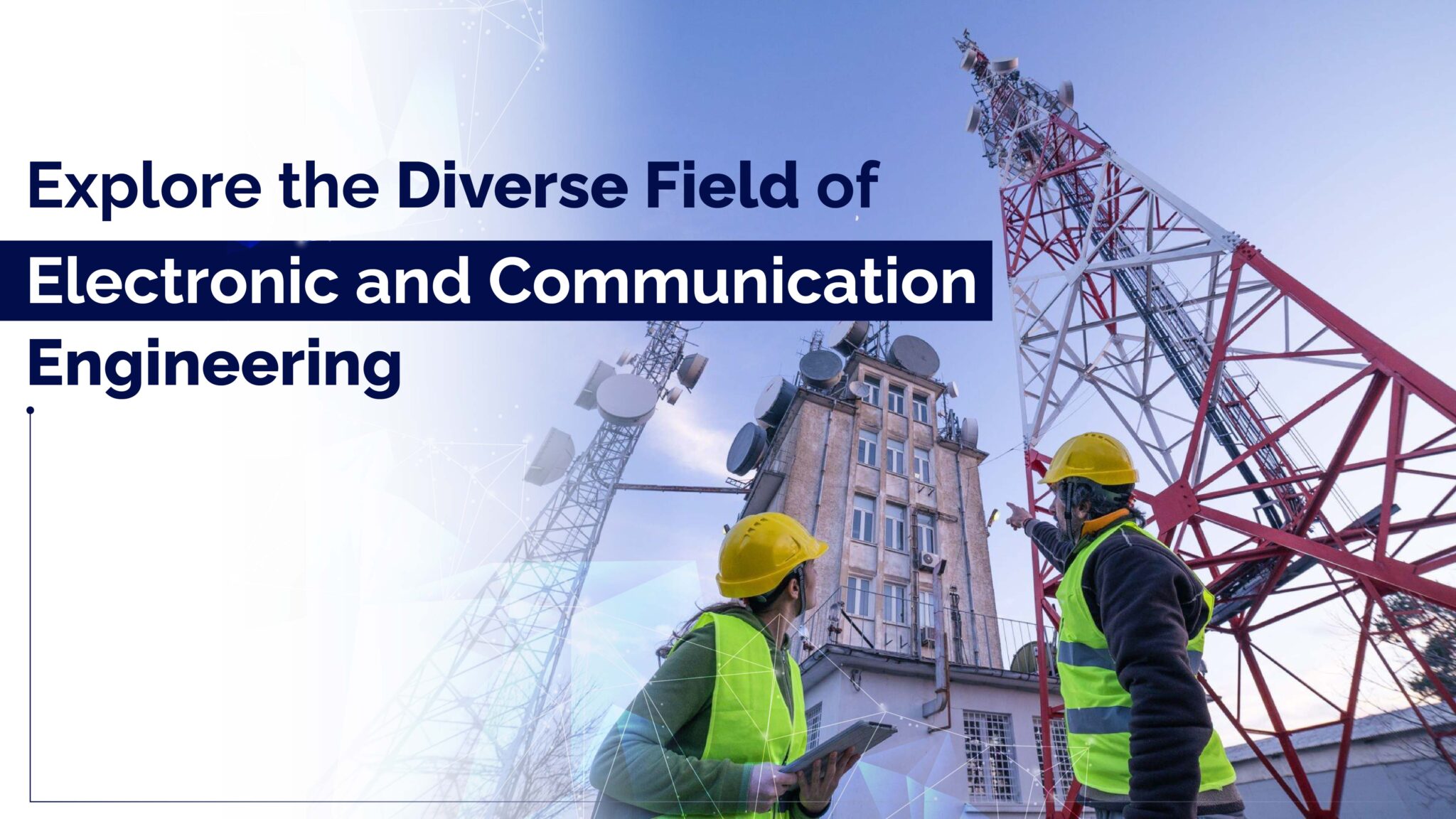 Explore the Diverse Field of Electronic and Communication Engineering ...