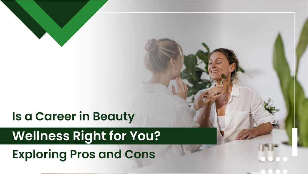 Is a Career in Beauty Wellness Right for You? Exploring the Pros and ...