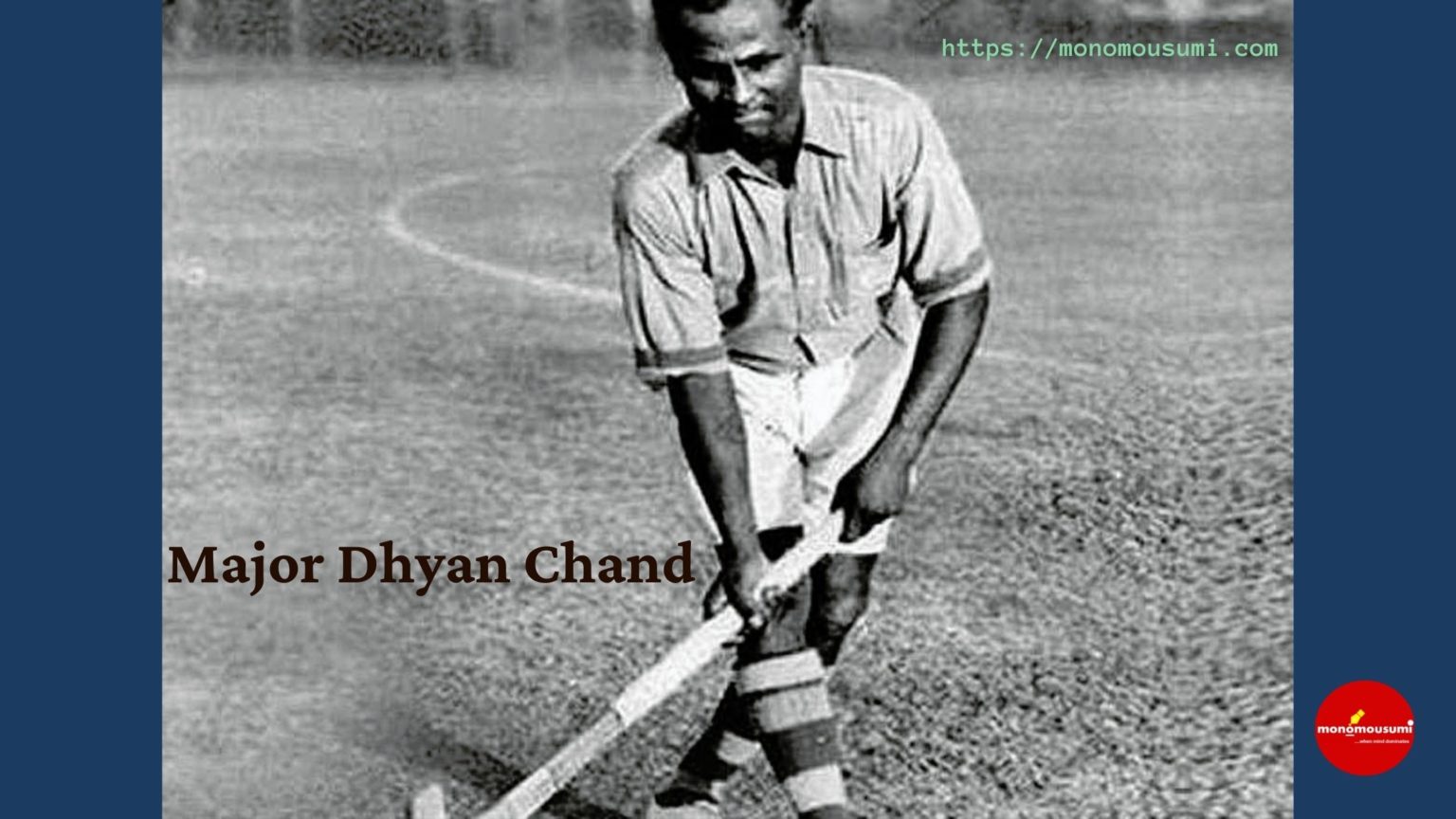 Major Dhyan Chand: A Legend and Lessons Ahead | 'Monomousumi'