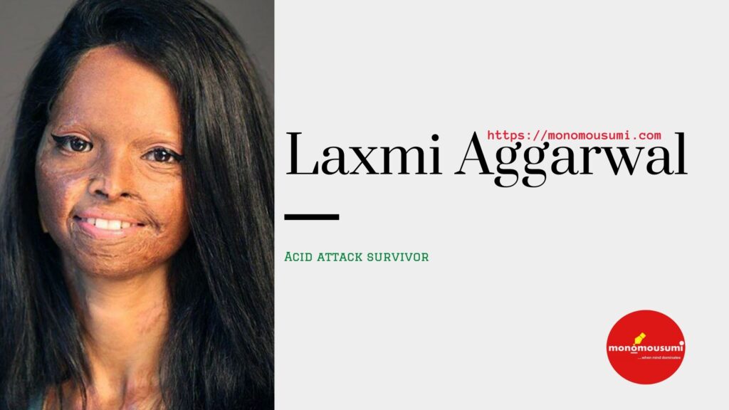 Acid Attack Survivor Laxmi Aggarwal | 'Monomousumi'