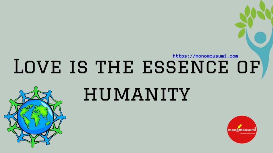 Love is the essence of humanity | 'Monomousumi'