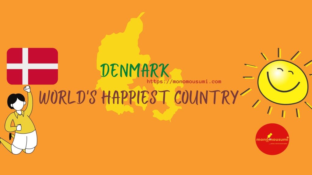 17 Reasons Why Denmark is World’s Happiest Country | 'Monomousumi'