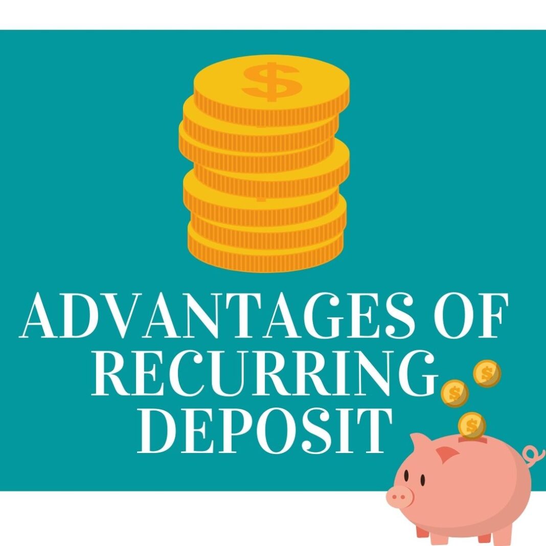 7 Advantages of Recurring Deposit You Didn’t Know | 'Monomousumi'