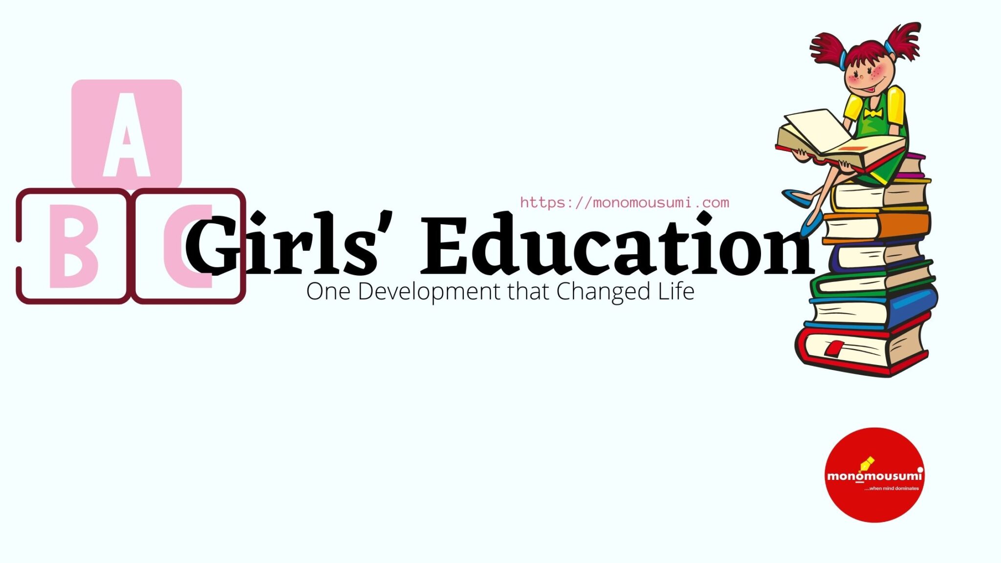 Girls’ Education: One Development that Changed Life | 'Monomousumi'
