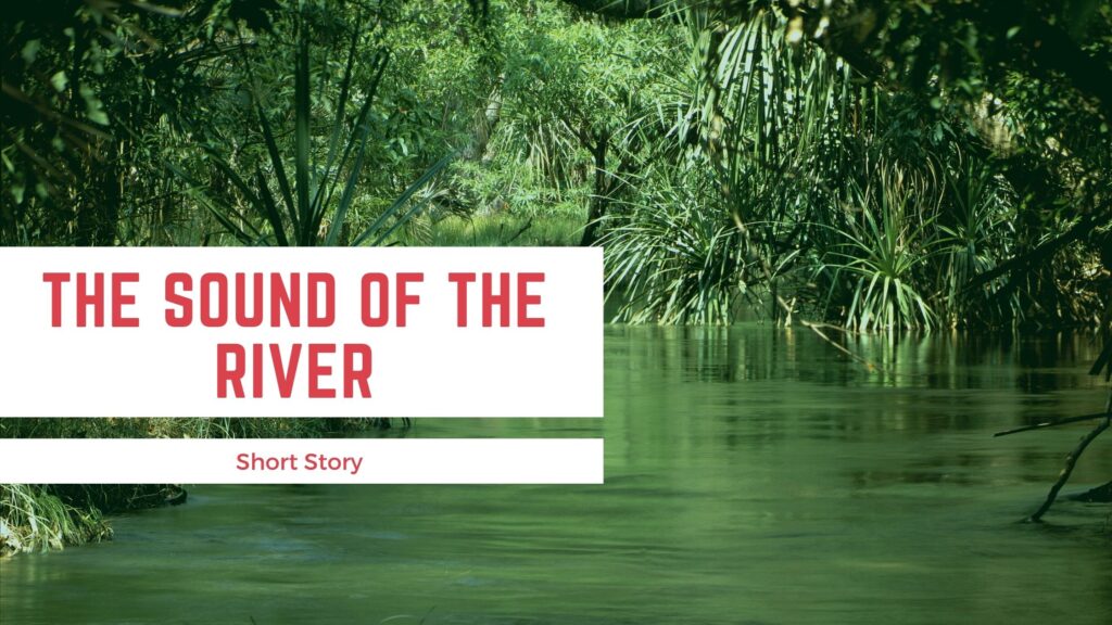 The Sound of the River | 'Monomousumi'