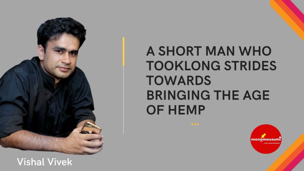 Vishal Vivek: A short man who took long strides towards bringing the ...