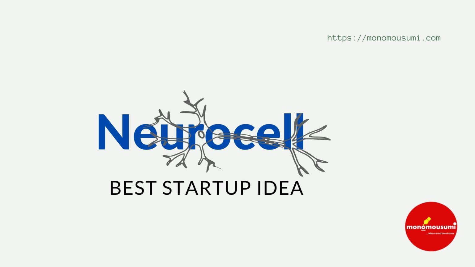 Neurocell : Best Startup Idea | 'Monomousumi'
