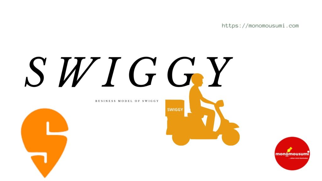 Business Model of SWIGGY| How Does Swiggy Work? | 'Monomousumi'